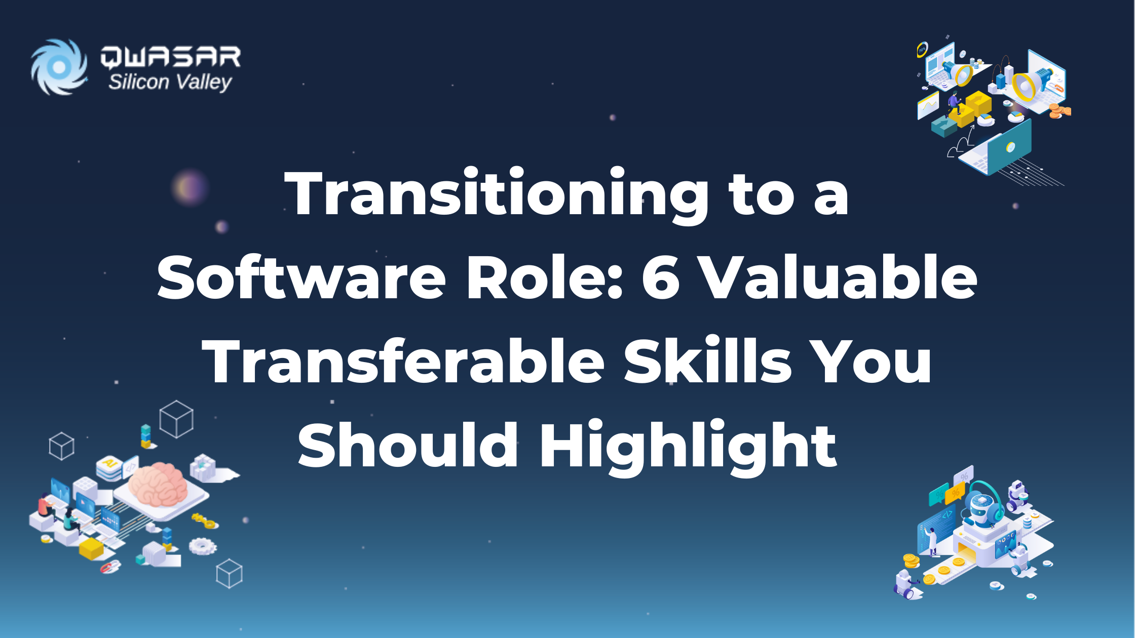 Transitioning to a Software Role: 6 Valuable Transferable Skills You Should Highlight